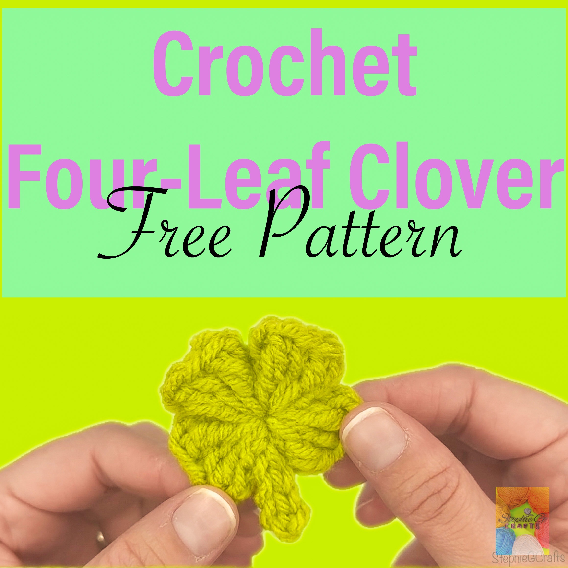 Crochet Four-Leaf Clover (Free Pattern) – StephieGCrafts